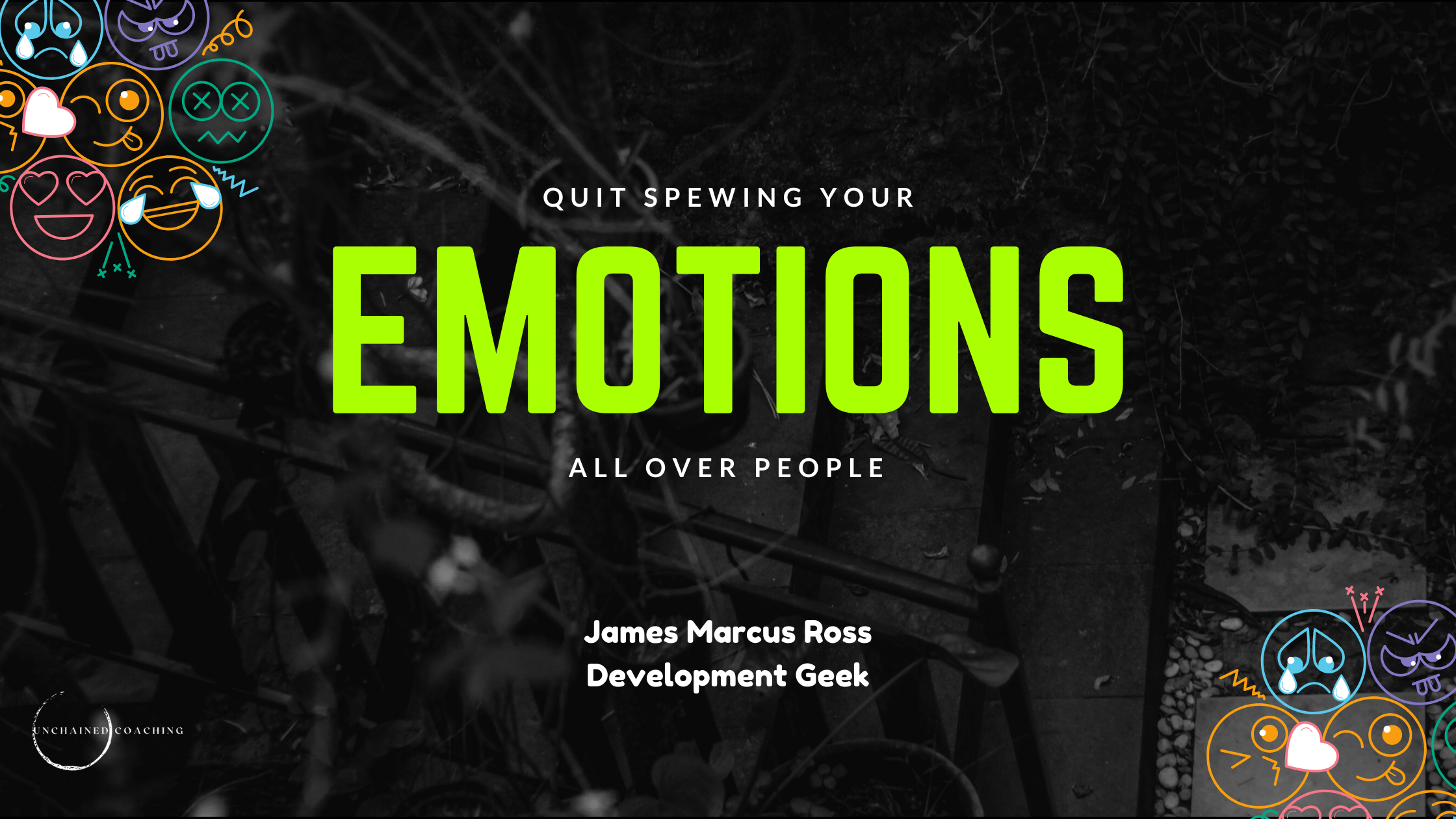 Quit Spewing Your Emotions All Over People – Development Geek